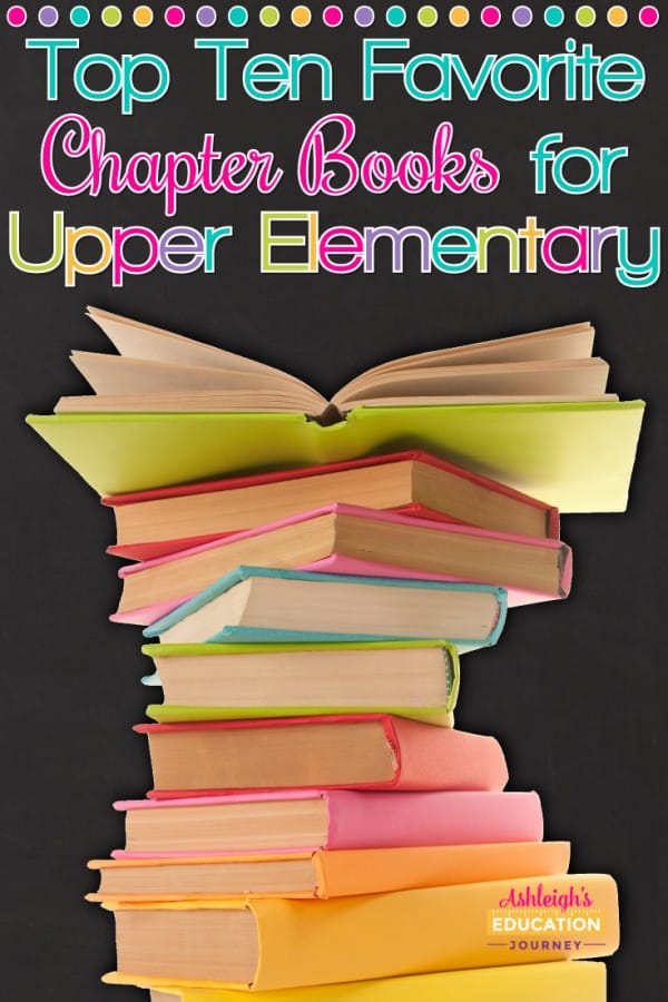 Top 10 Favorite Chapter Books for Upper Elementary - Ashleigh's ...