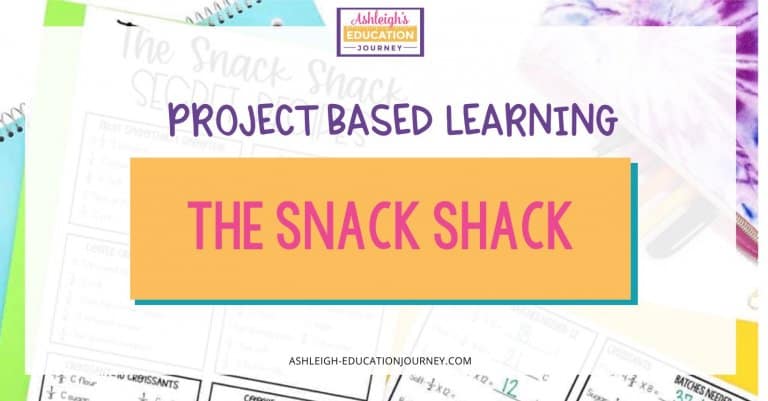 Project Based Learning - The Snack Shack - Ashleigh's Education Journey